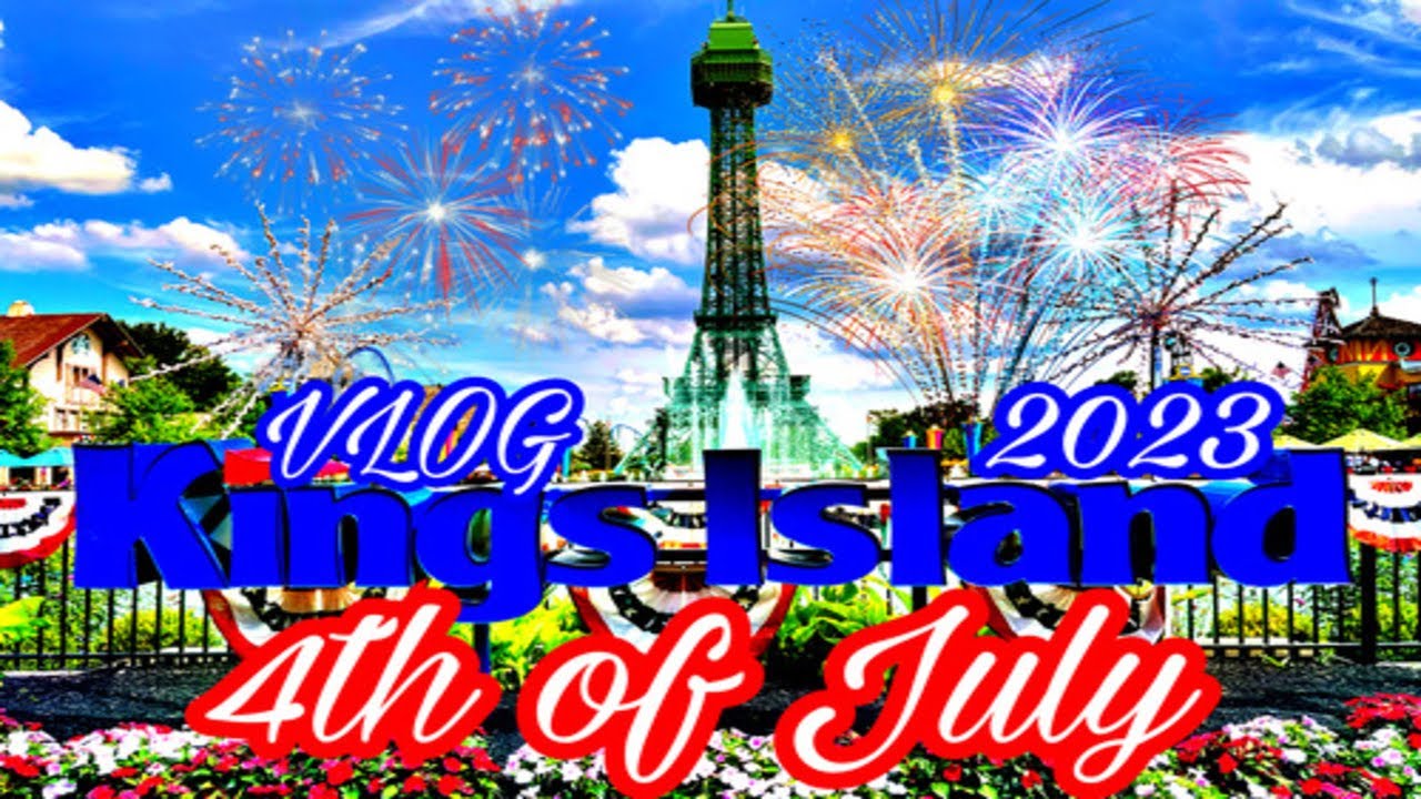 Celebrating 4th of July @ Kings Island | 2023 | Vlog - YouTube
