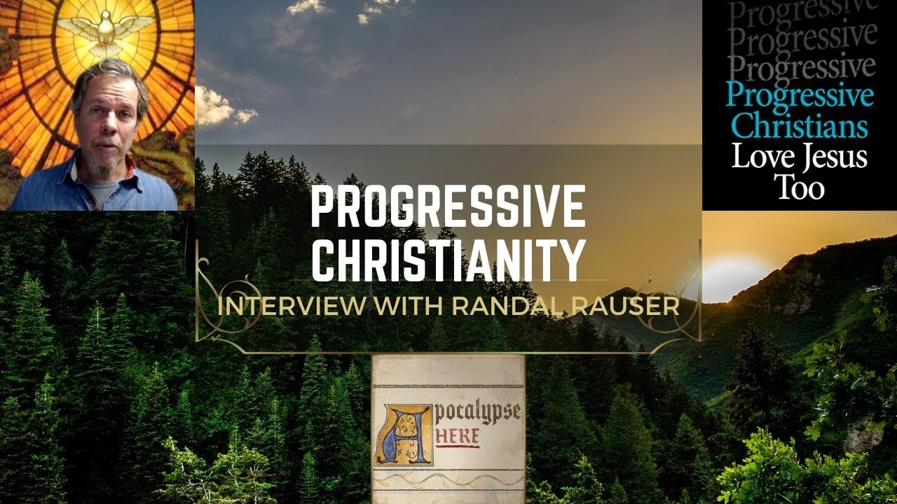 Progressive Christians, Evangelicals, and Historic Christianity: An ...
