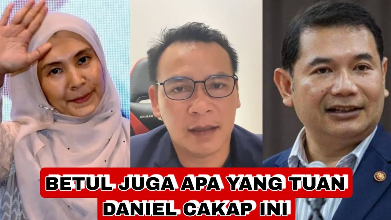 BETUL JUGA APA YANG TUAN DANIEL CAKAP TENTANG RAFIZI DAN NURUL IZZAH ...