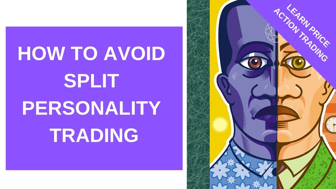 How to Avoid Split Personality Trading - YouTube