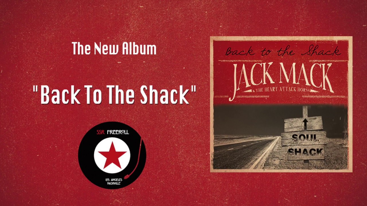 JACK MACK and the HEART ATTACK HORNS - BACK TO THE SHACK SIZZLE - YouTube