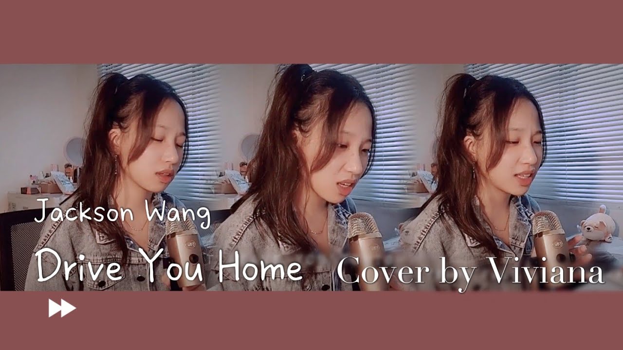 Drive You Home - Jackson Wang, Internet Money Cover by Viviana | Taiwan ...