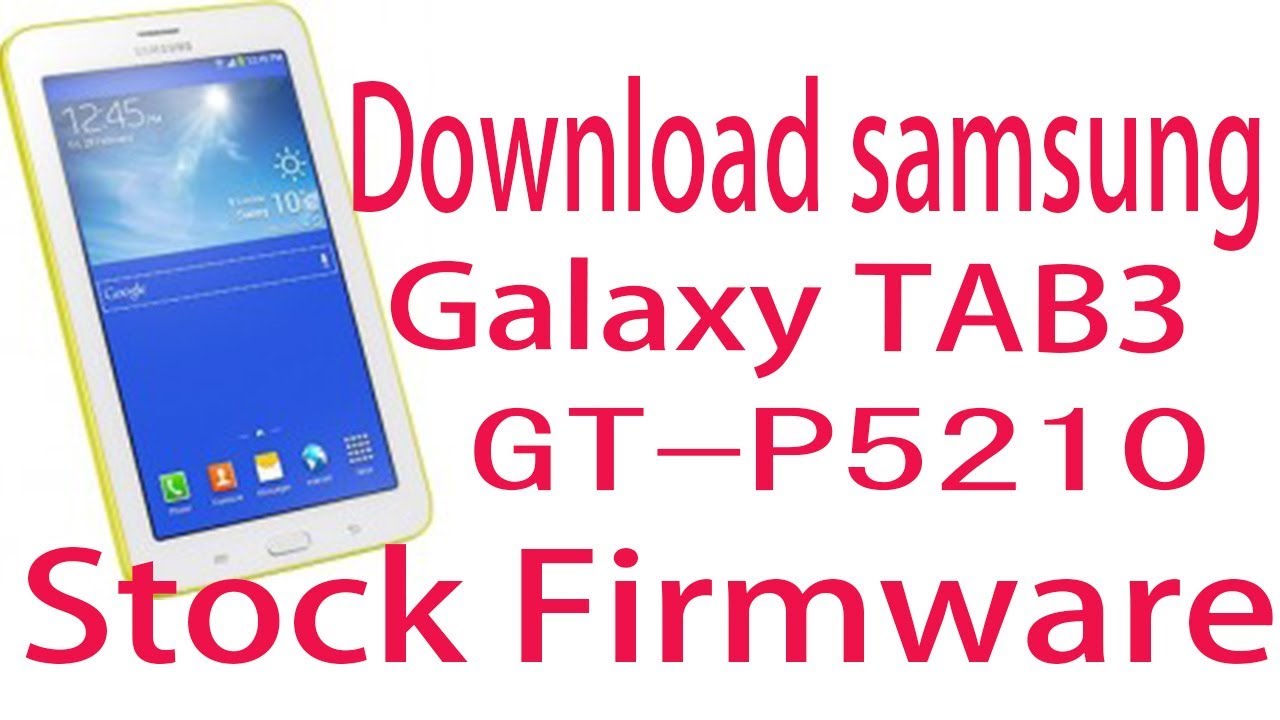 Download Samsung Galaxy TAB3 GT-P5210 Stock Firmware - YouTube