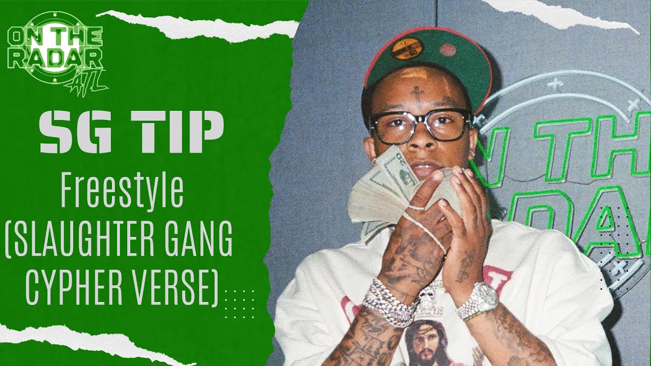 The SG Tip "On The Radar" Freestyle (SLAUGHTER GANG CYPHER) - YouTube