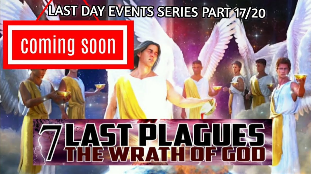 The Seven Last Plagues and the Wicked The Great Time of Trouble Pt 1 ...