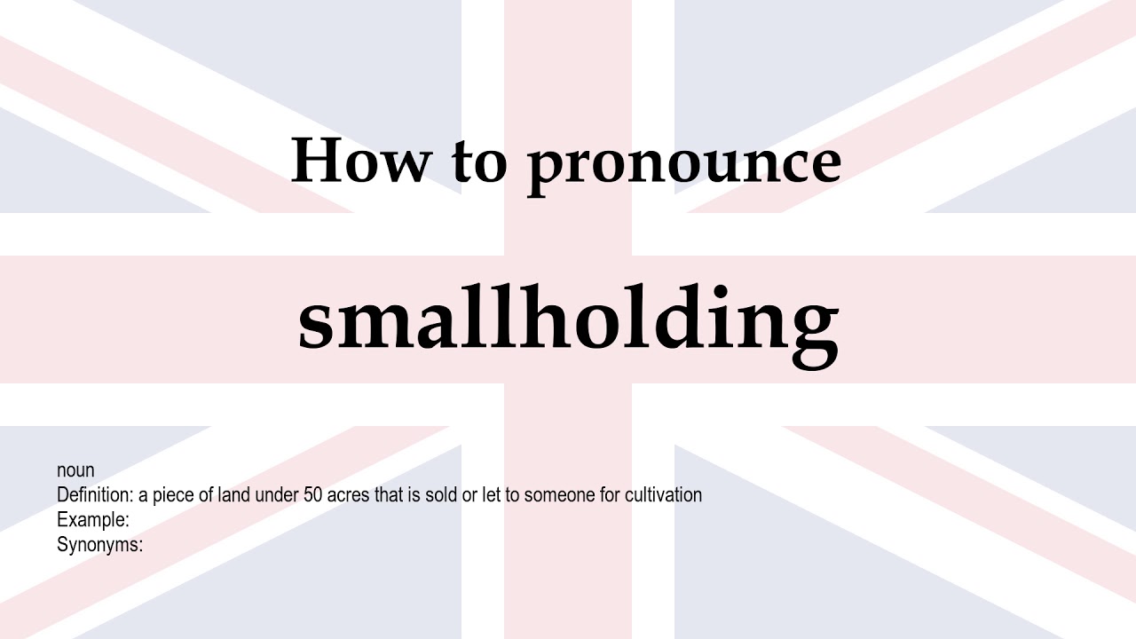 How to pronounce 'smallholding' + meaning - YouTube