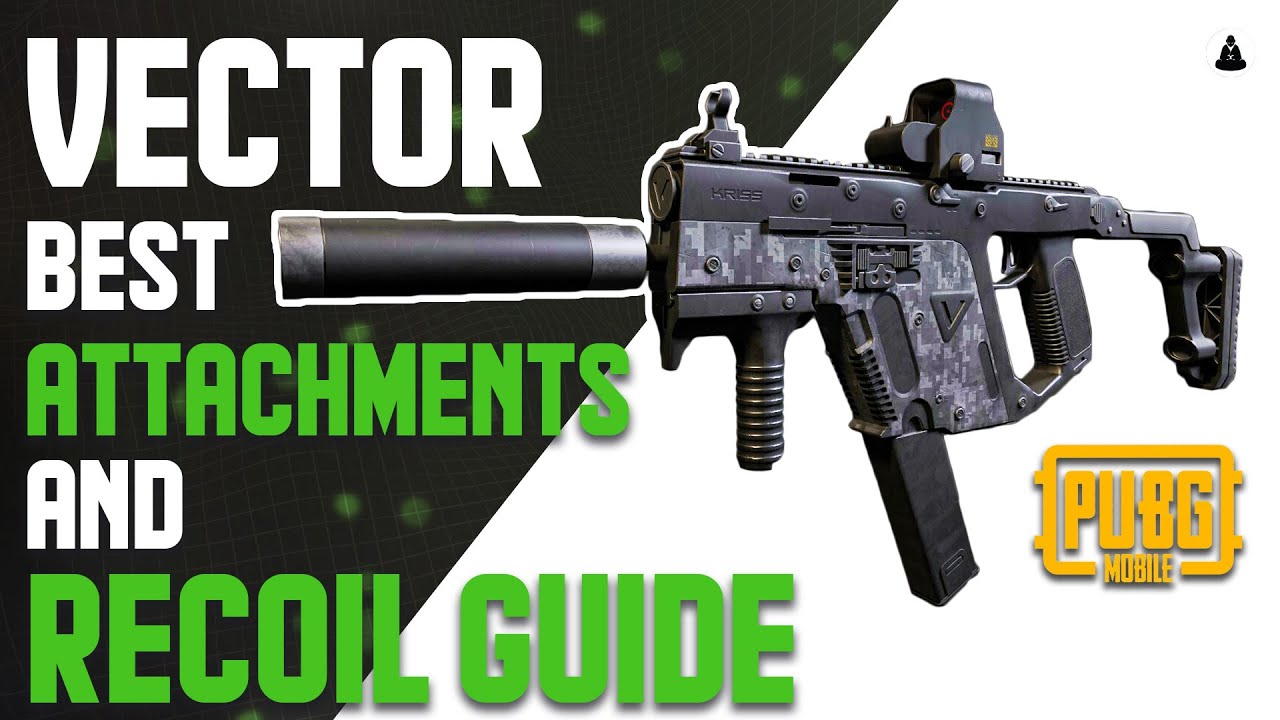 PUBG Mobile Vector Best Attachments and Recoil Guide - YouTube