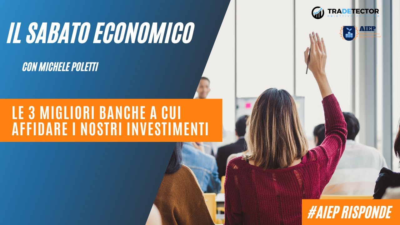 Le 3 Migliori Banche a cui affidare i nostri investimenti | Il sabato ...
