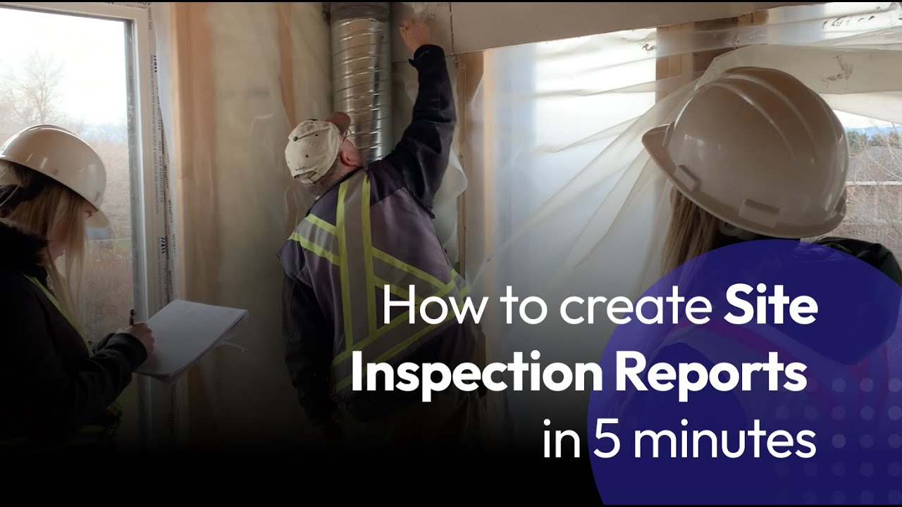 How to create site inspection report in 5 minutes with Site Report ...