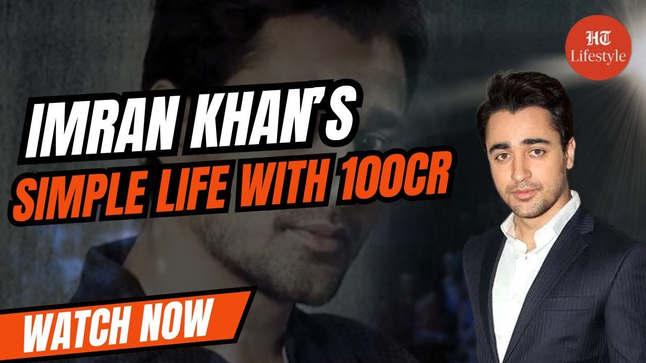 Imran Khan’s | Modest Lifestyle | A Bollywood Superstar Living Simply ...
