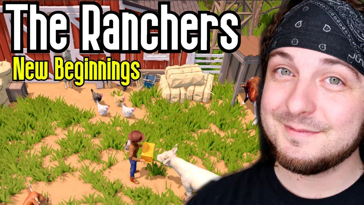 First Time Playing The Ranchers New Beginnings Ends With A BOOM! - YouTube