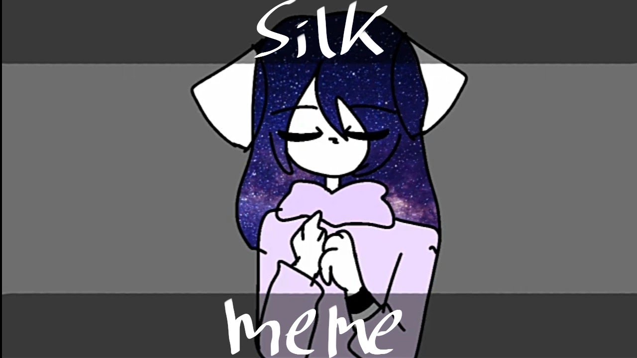 SILK meme || flipaclip - YouTube