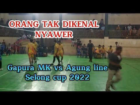 Orang tak dikenal nyawer SET 3 & 4||Gapura Mk vs agung line|| Selong cup 1 2022