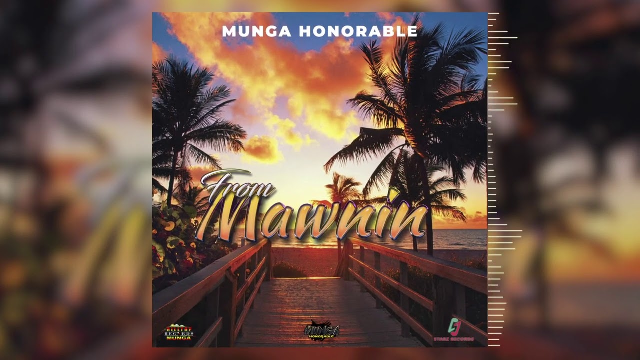 Munga Honorable - From Mawnin (Official Audio) - YouTube