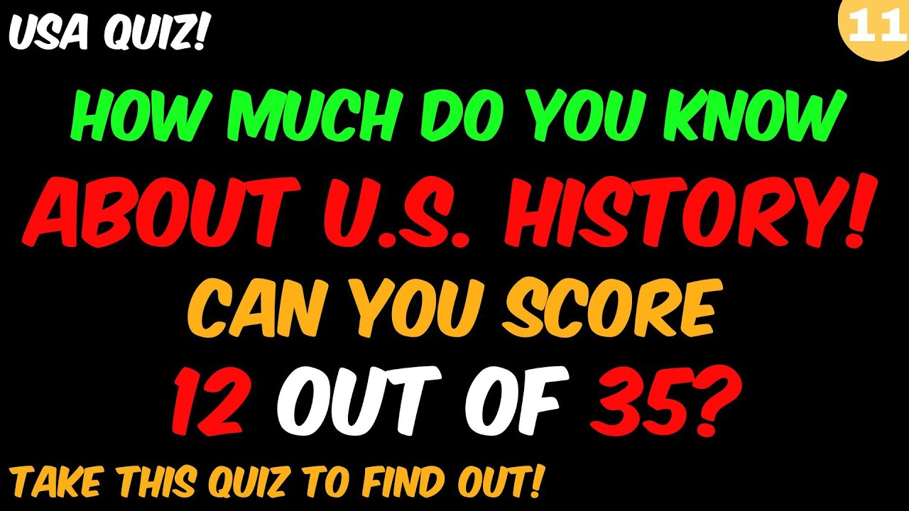 HOW MUCH DO YOU KNOW ABOUT U.S. HISTORY! USA Quiz No. 11 #education # ...