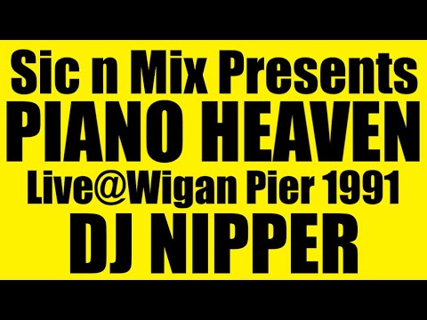 Sic n Mix Presents Piano Heaven @ Wigan Pier 1991 DJ Nipper - YouTube