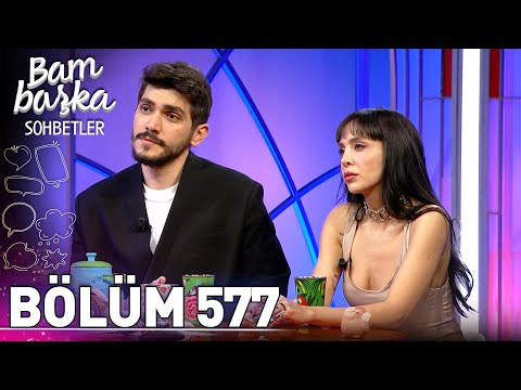 Bambaşka Sohbetler 577. Bölüm - Eren Ünal & Aybüke Albere