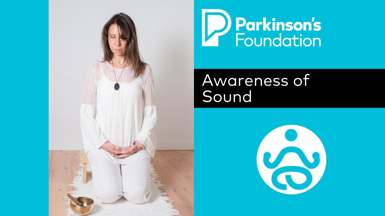 Mindfulness Monday for Parkinson's Disease: Awareness of Sound with Dr ...