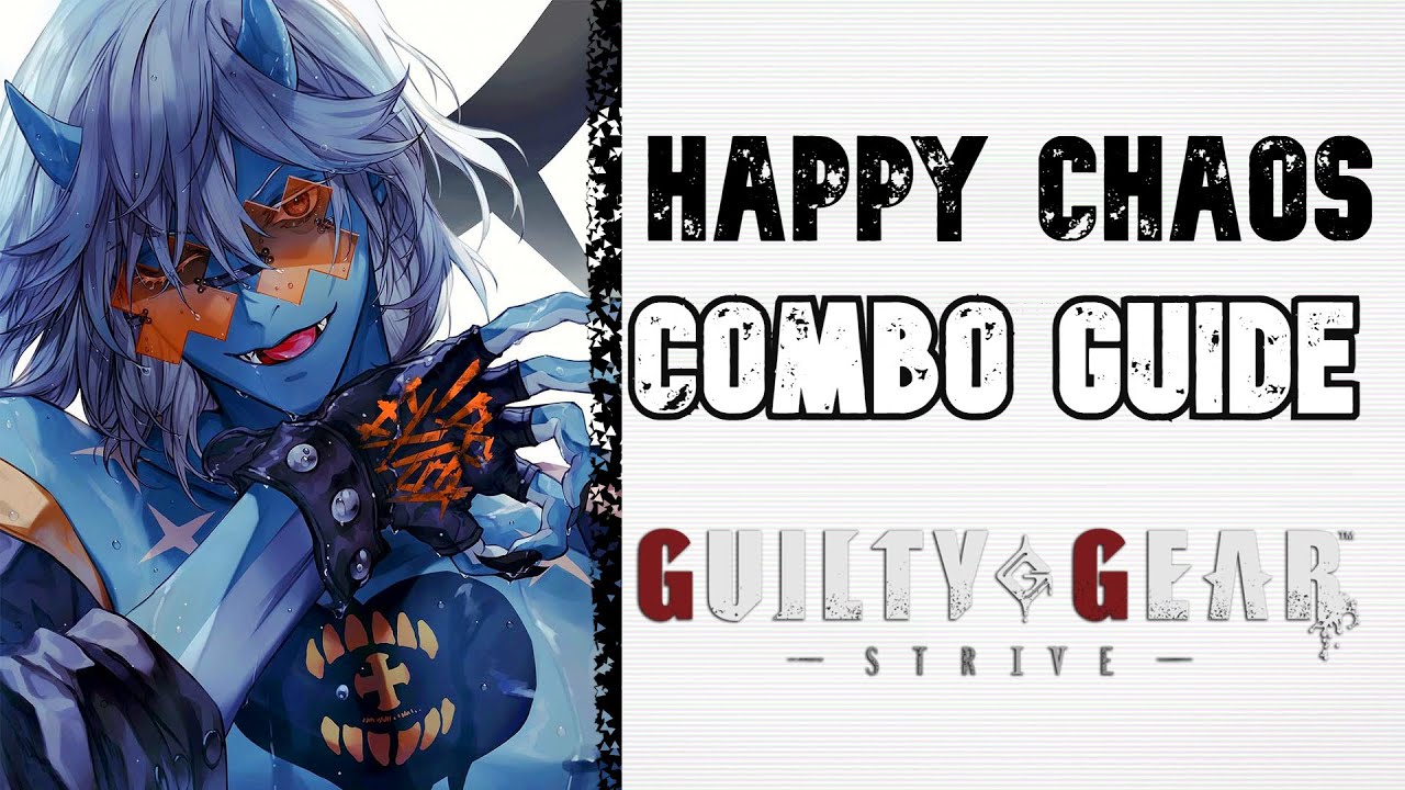 Happy Chaos GUIA DE COMBOS Guilty Gear Strive season 2 - YouTube