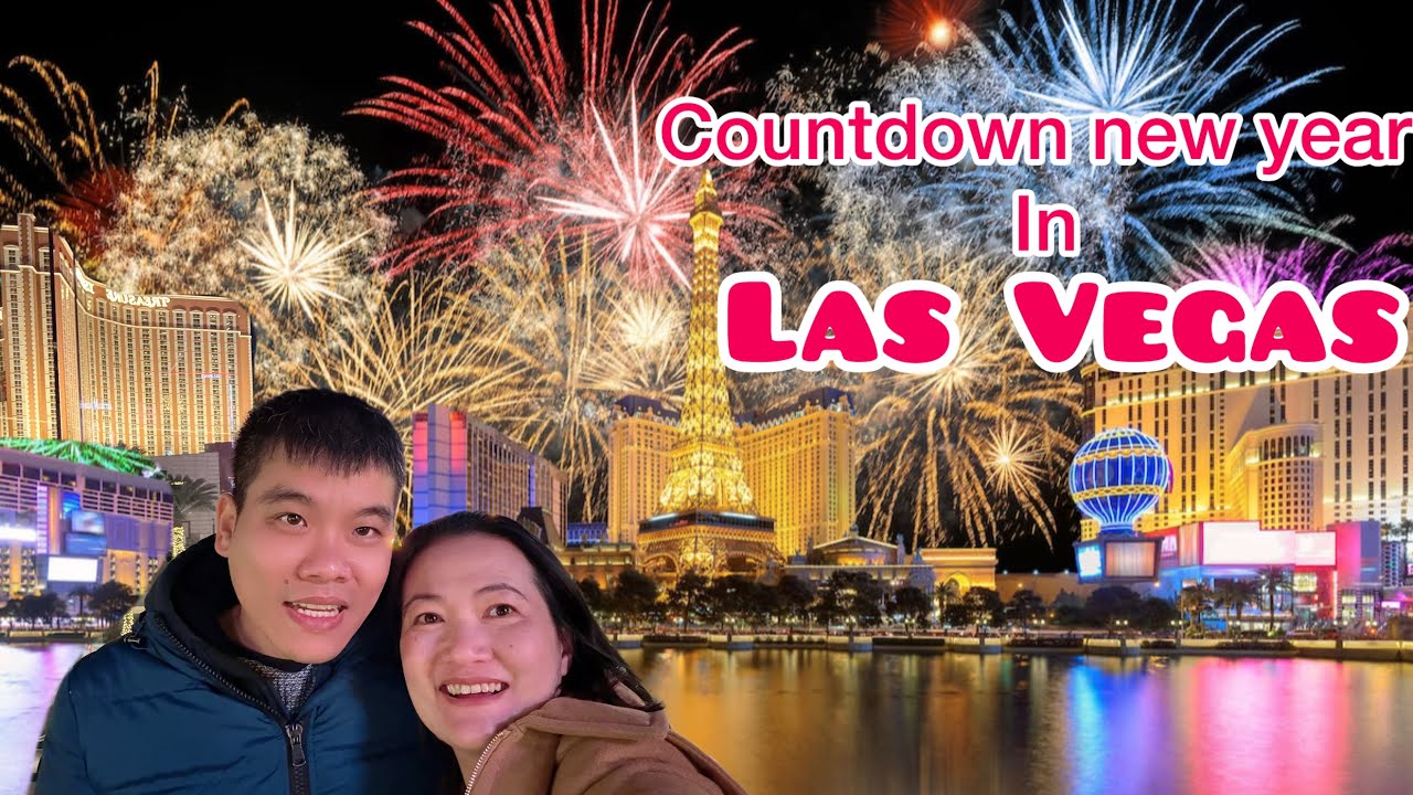 Las Vegas New Year Eve 2025-countdown giao thừa năm mới ở Las Vegas ...