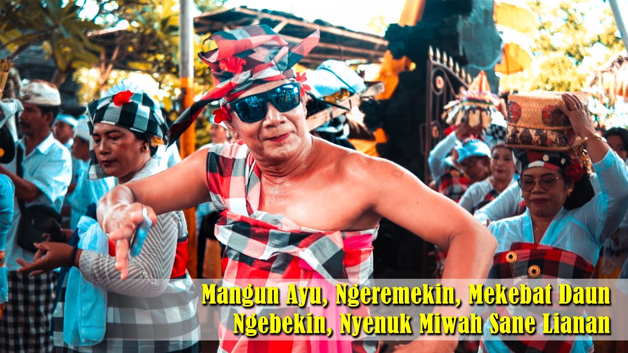 28|12|2024 Mangun Ayu, Ngeremekin, Mekebat Daun, Ngebekin, Nyenuk Miwah ...