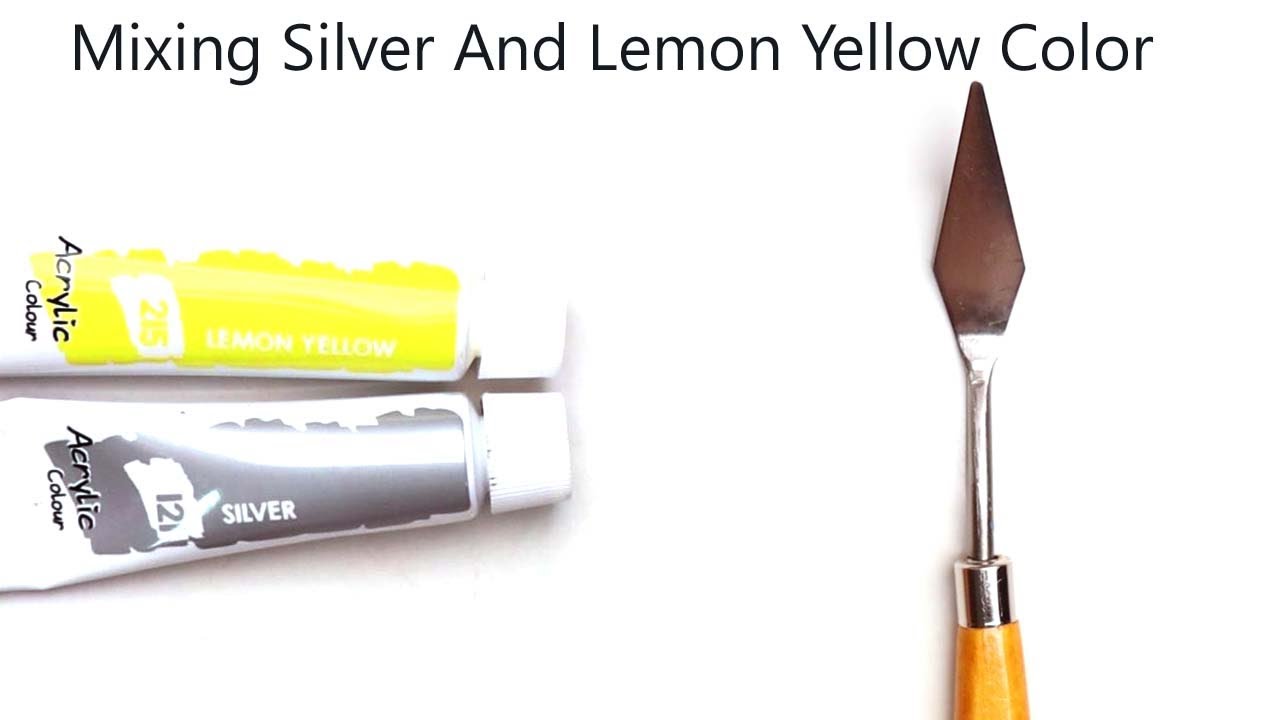 Silver And Lemon Yellow Mixing Make What Color - Mixing Acrylic Colors ...