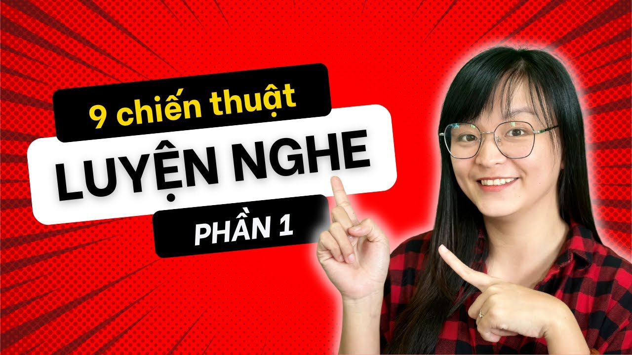 9 CHIẾN THUẬT LUYỆN NGHE TIẾNG ANH (PHẦN 1)- MS HIẾU USPEAK ENGLISH - YouTube