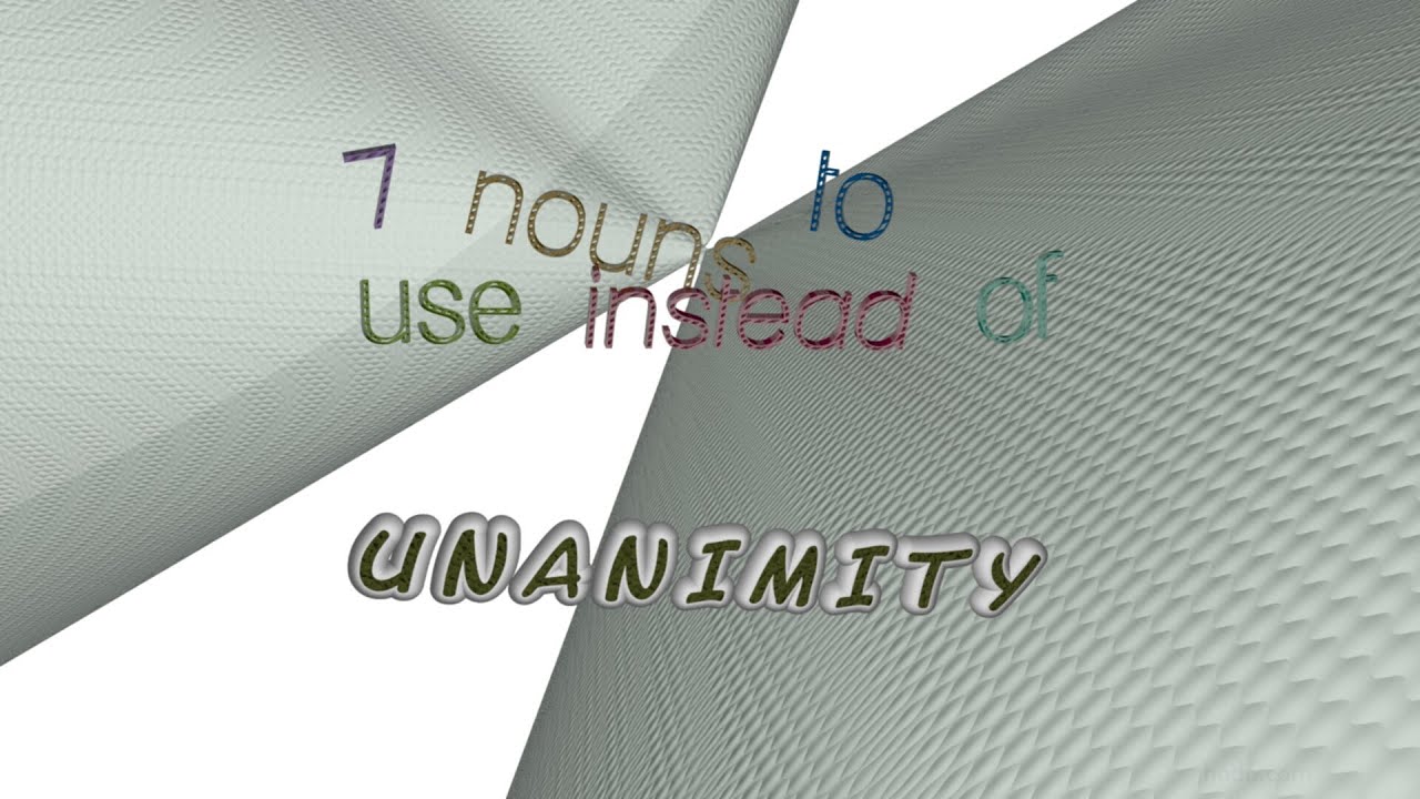 unanimity - 7 nouns which are synonym to unanimity (sentence examples ...