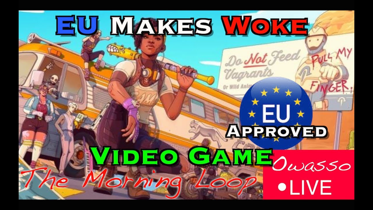 EU Makes Woke Video Game | The Morning Loop Ep201 - YouTube