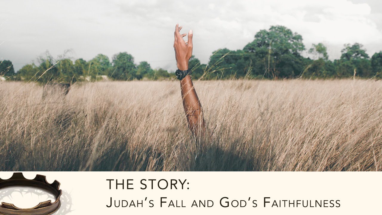 20210124 The Story: Judah's Fall and God's Faithfulness - YouTube