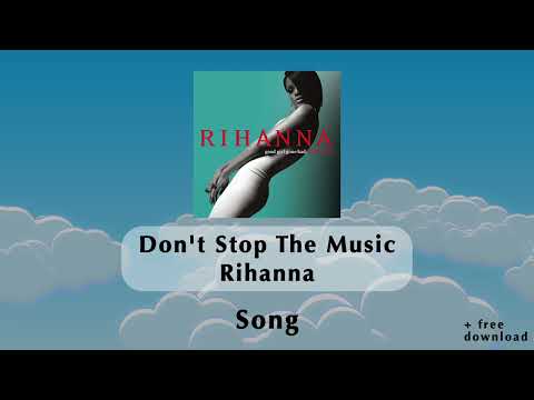 Don't Stop The Music - Rihanna ~ Song + Download