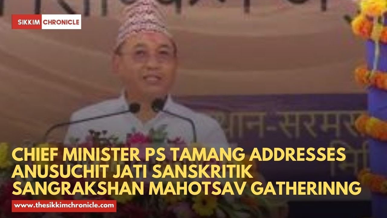 Chief Minister PS Tamang addresses Anusuchit Jati Sanskritik ...