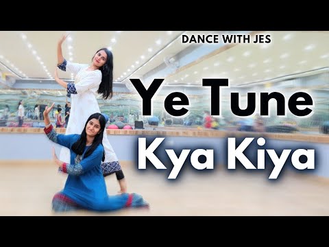 Ye Tune Kya Kiya | Dance | Once Upon A Time In Mumbai Dobara | Dance With Jes @tseries