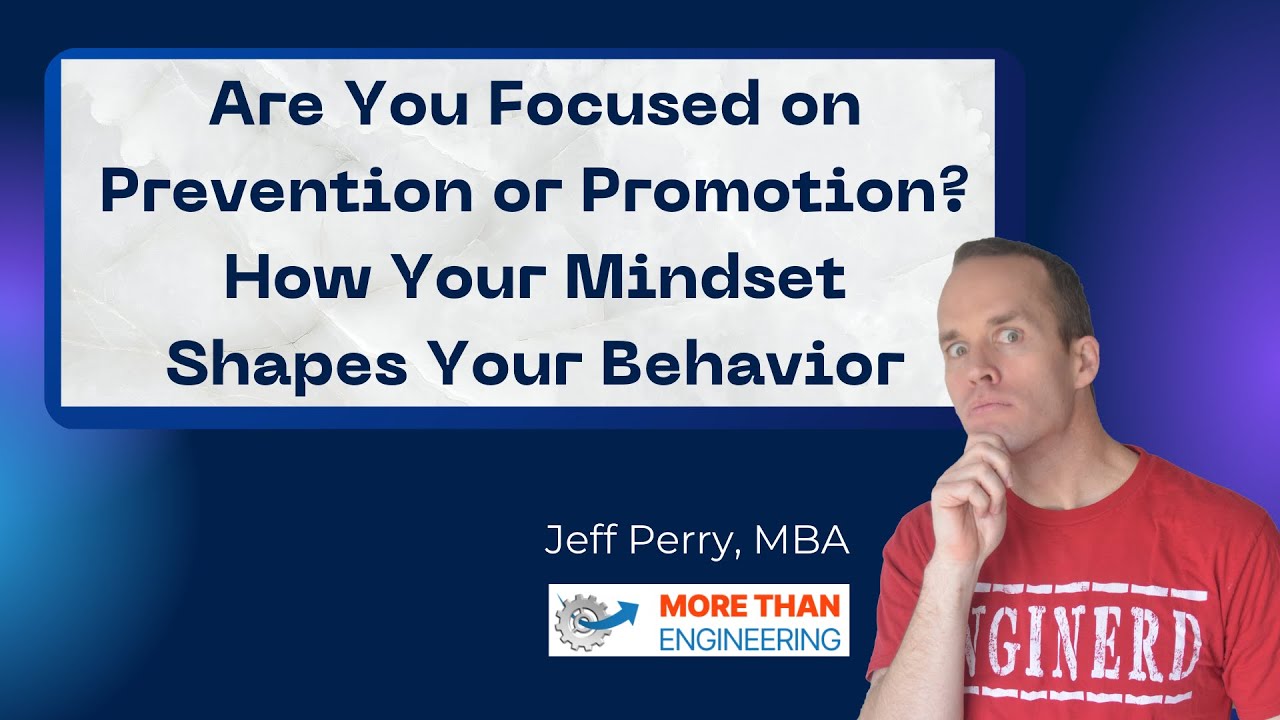 Are You Focused on Prevention or Promotion? How Your Mindset Shapes ...