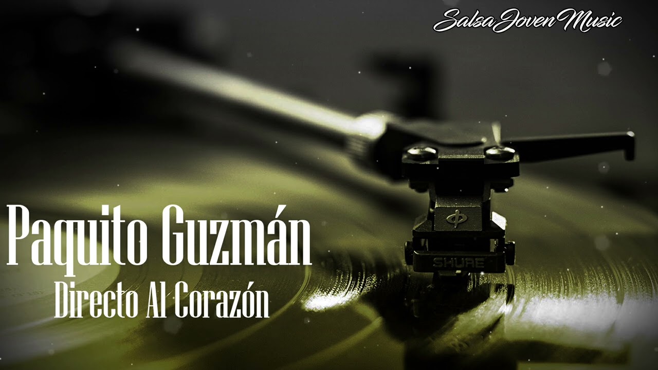 Directo Al Corazón - Paquito Guzmán | Salsa Joven - YouTube