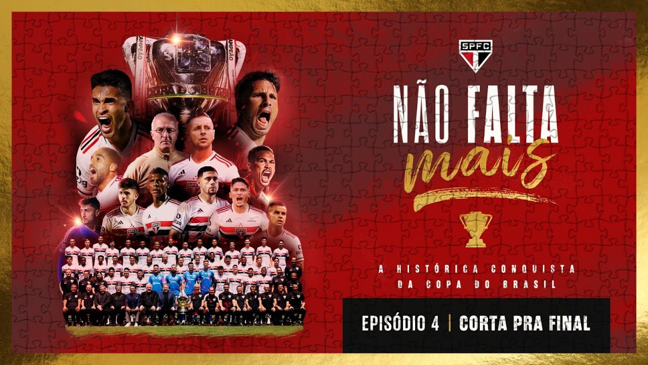NÃO FALTA MAIS - EP. 04: CORTA PRA FINAL | SPFC PLAY - YouTube