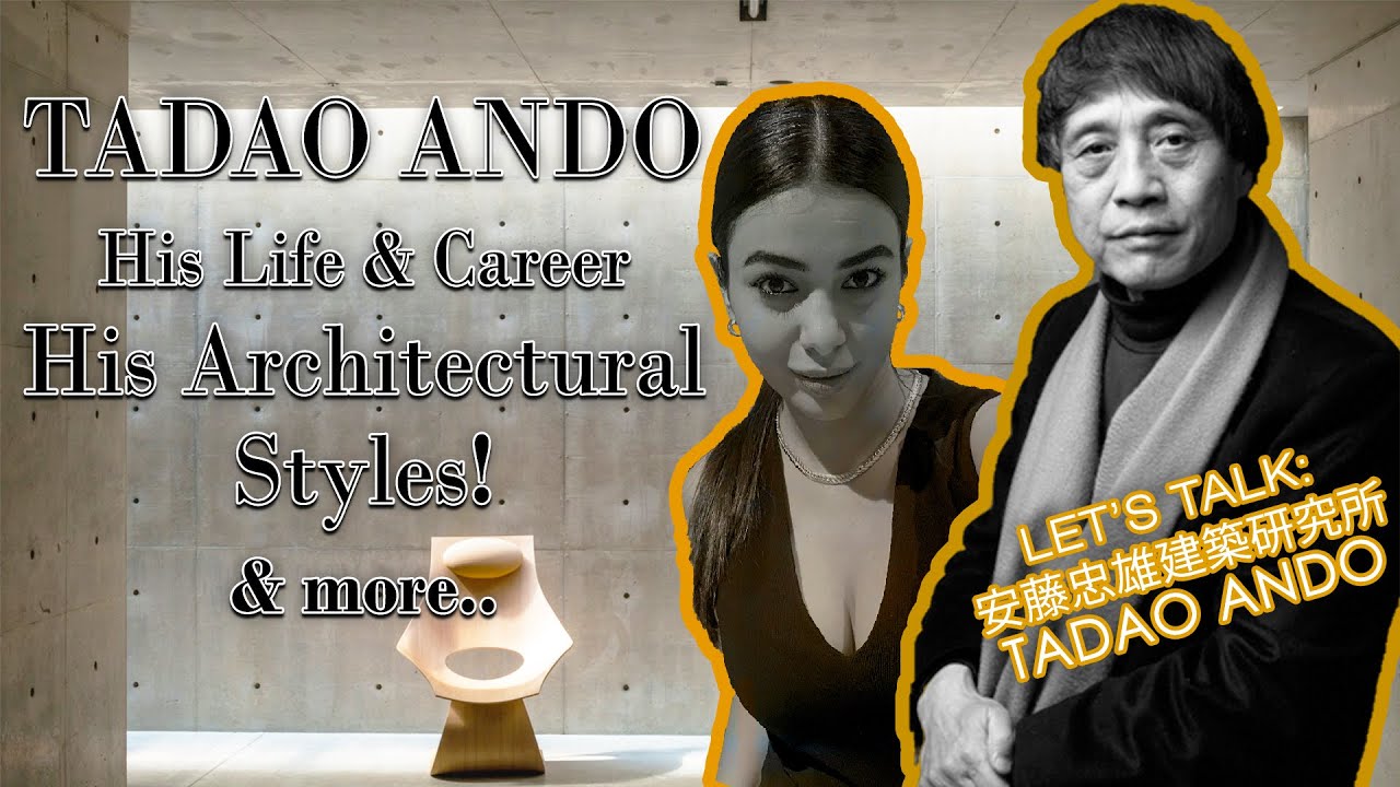 TADAO ANDO His Life, Career, & his ARCHITECTURAL signature STYLES! get ...