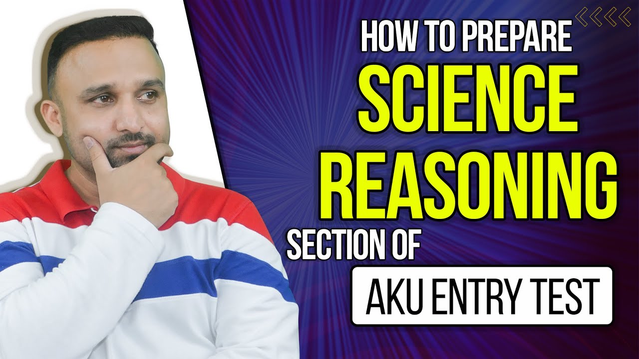 Master the Science Reasoning Section: Expert Tips for AKU Entry Test ...