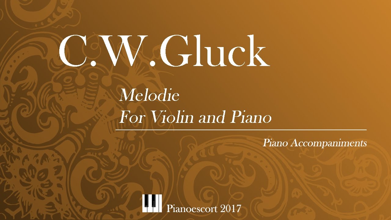 C.W.Gluck - Melodie - violin and Piano - Piano accompaniment - YouTube