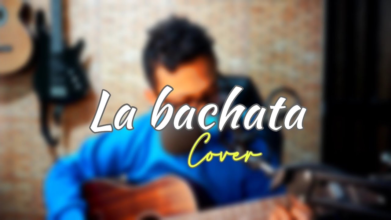 La bachata Manuel Turizo - COVER - YouTube
