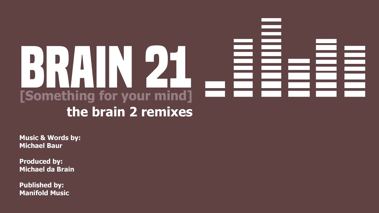 Michael da Brain - Brain 21 "Something for your Mind" (Kaylab Remix ...