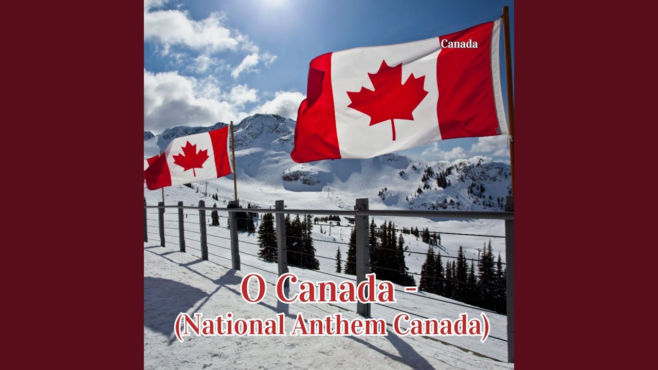 O Canada - (National Anthem Canada) - YouTube