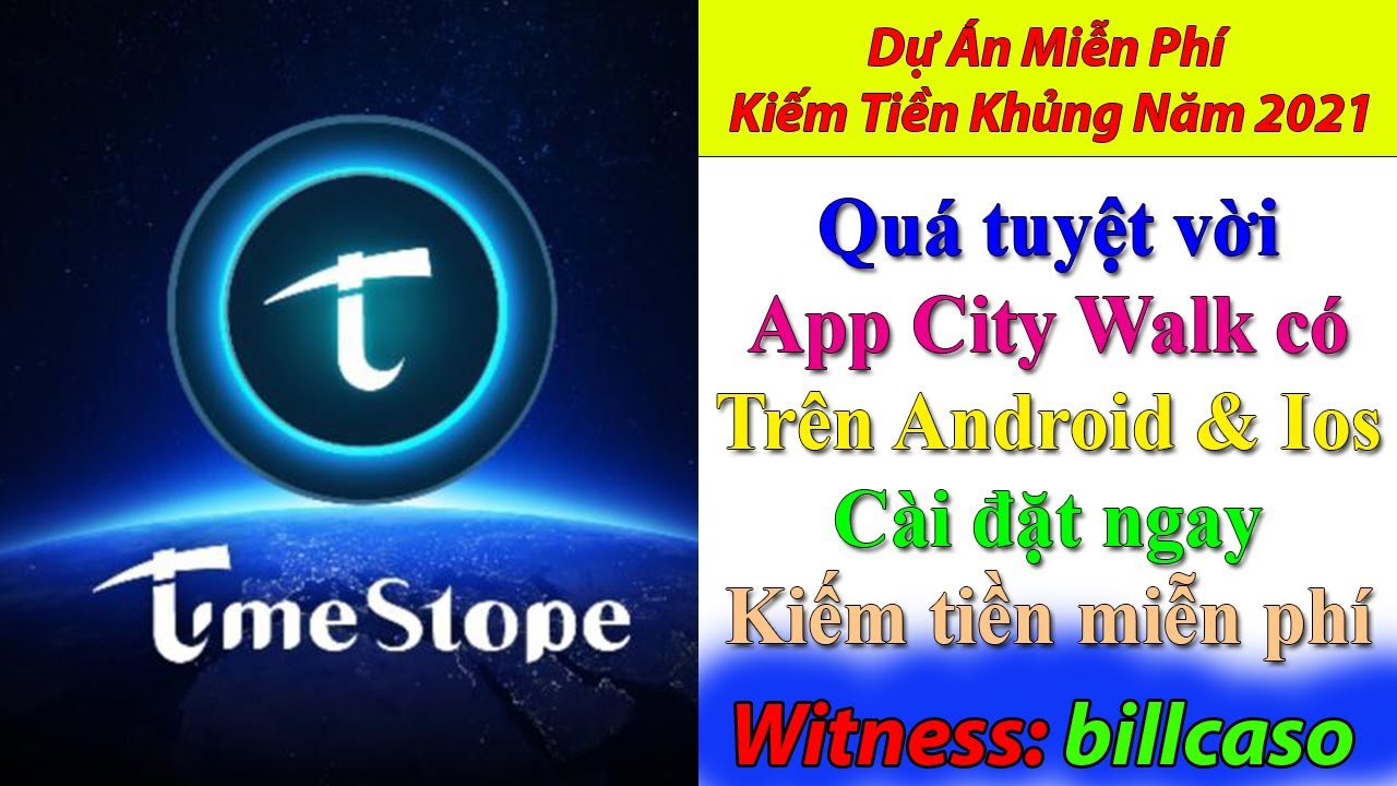 Timestope - Cập nhật mới nhất app City Walk đã có trên Android & IOS hãy cài ngay kiếm tiền miễn ...