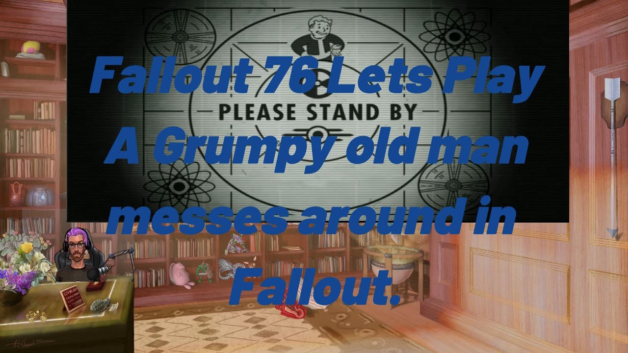 A Grumpy old man plays Fallout. Streaming VOD #2 - YouTube