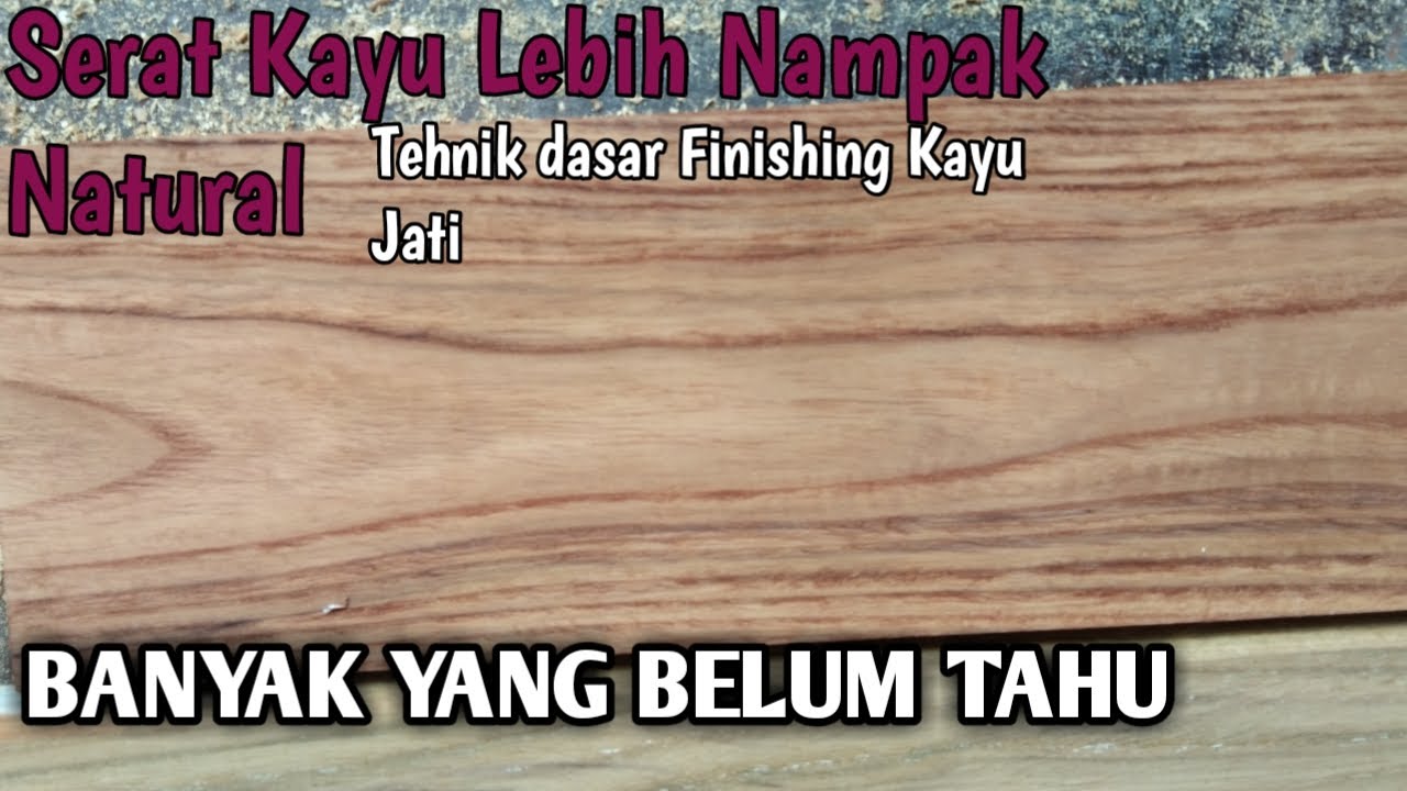 Cara Baru finishing melamin untuk kayu jati agar serat tampak natural ...