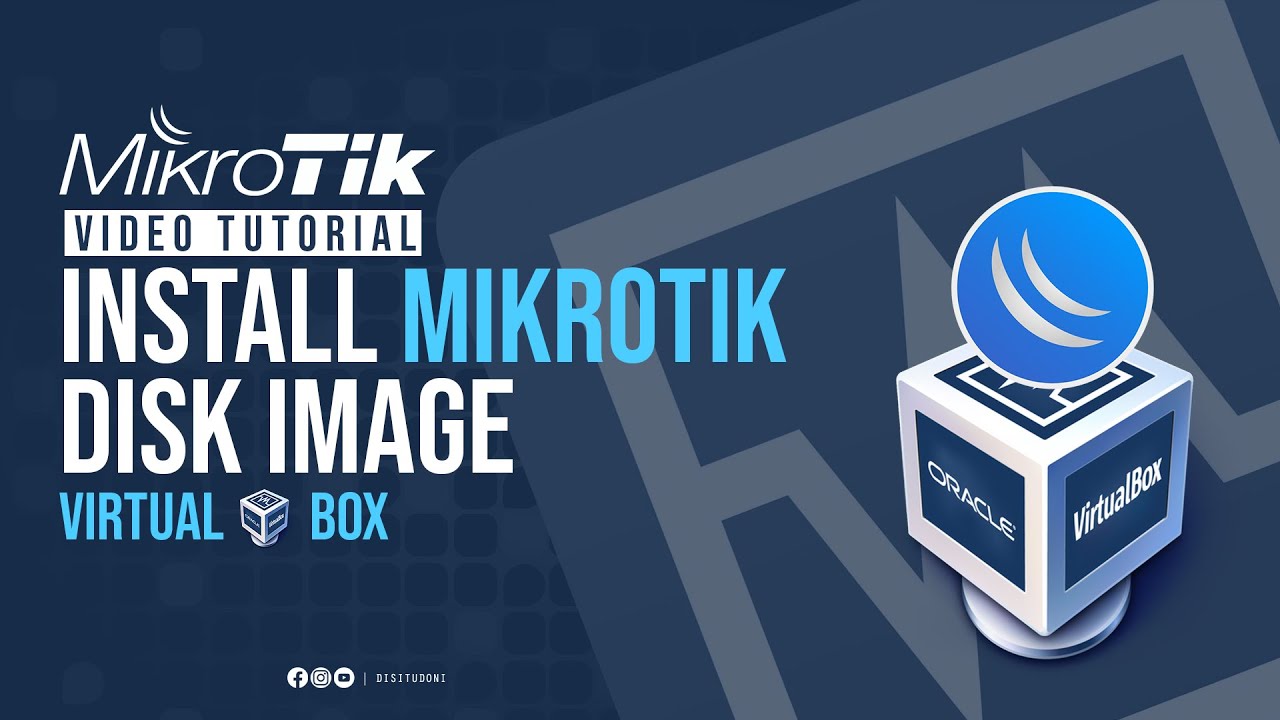 TUTORIAL INSTALL MIKROTIK DISK IMAGE MENGGUNAKAN VIRTUAL BOX - YouTube