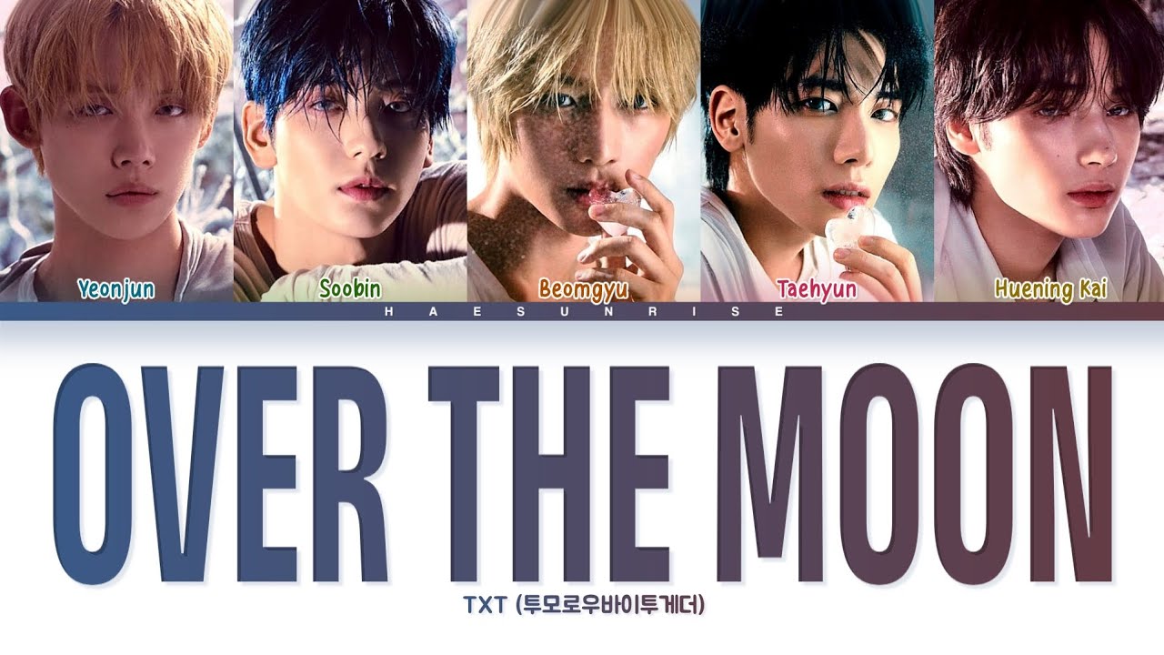 TXT (투모로우바이투게더) 'Over The Moon' (Color Coded Lyrics) (Han/Rom/Ina ...