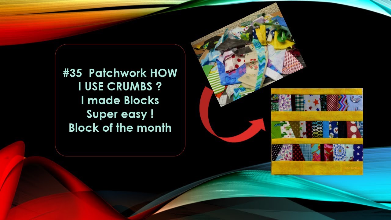 #35 Patchwork * How to use Crumbs ? I made Blocks and a Quilt - YouTube