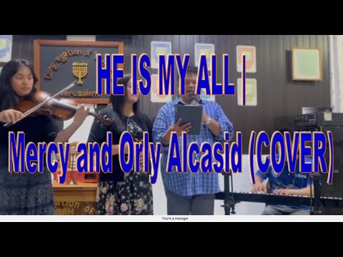 He Is My All by Elder Orly and Mercy with accompaniment by Deacon ...