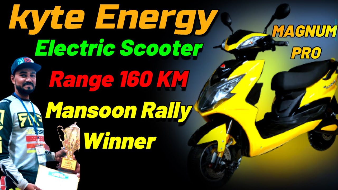 Kyte Energy Magnum Pro Electric Scooter Monsoon Scooter Rally Winner ...